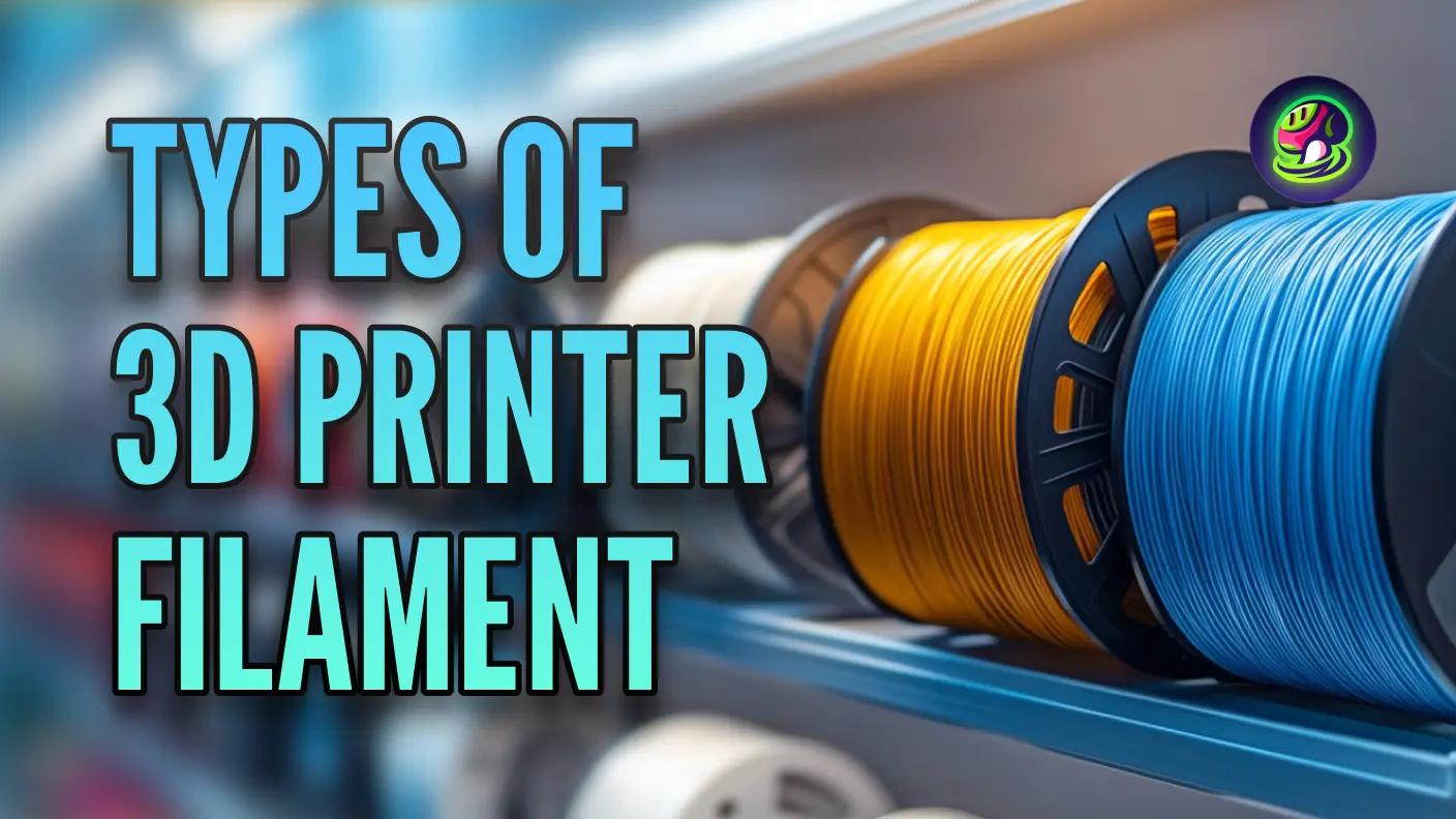 3D Printer Filament Types: Which is Best for Your Project? - Blog - Meshy